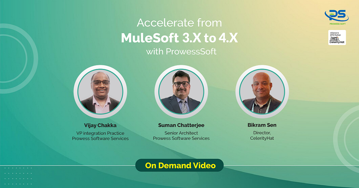 On Demand Webinar | Accelerate from Mule 3 to Mule 4 | ProwessSoft